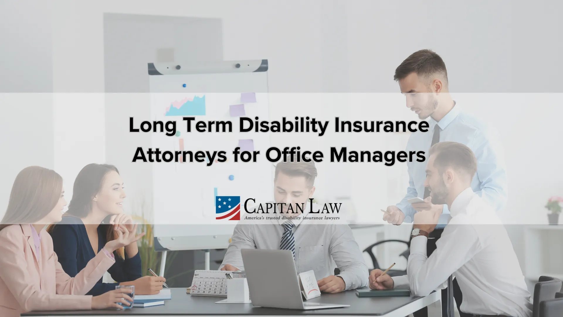 Long Term Disability Insurance Attorneys for Office Managers